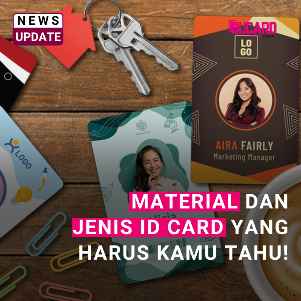Material dan Jenis ID Card yang Harus Kamu Tahu! - Produsen Cetak Kartu ...